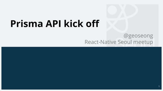 Prisma Api Kick Off React Native Seoul Meetup Ppt