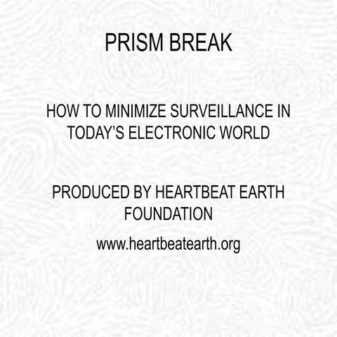 Prism break: Minimize surveillance and protect your privacy | PPT