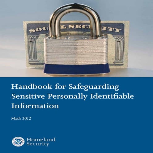 Privacy Safe Guarding Sensitive PII Handbook 2013 | PDF