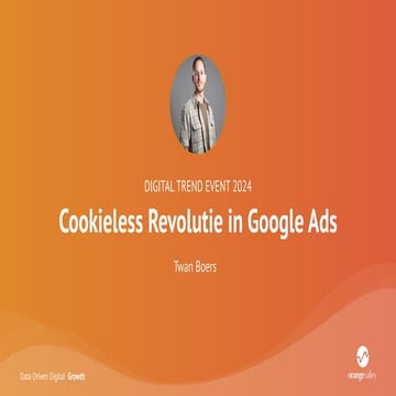 Privacy First Digital Marketing Event 2024 - Cookieless Revolutie in Google Ads.pdf
