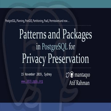 Patterns and Packages in PostgreSQL for Privacy Preservation | PPTX ...