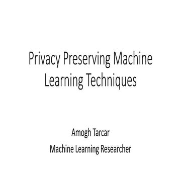 Privacy preserving machine_learning_current_landscape | PPTX