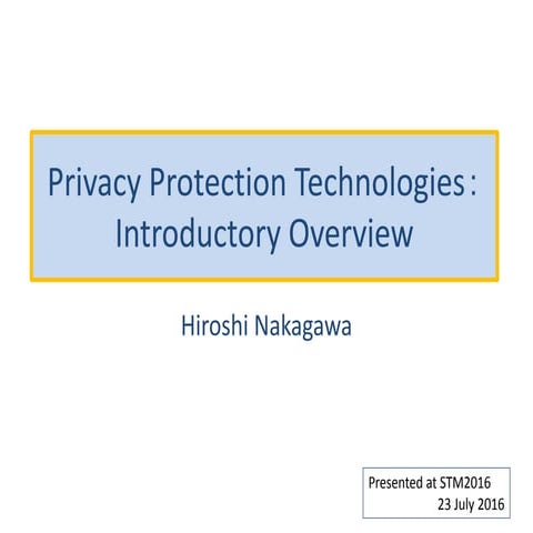 Privacy Protection Technologies: Introductory Overview | PPTX