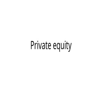 Private equity explainer on core concepts | PPTX