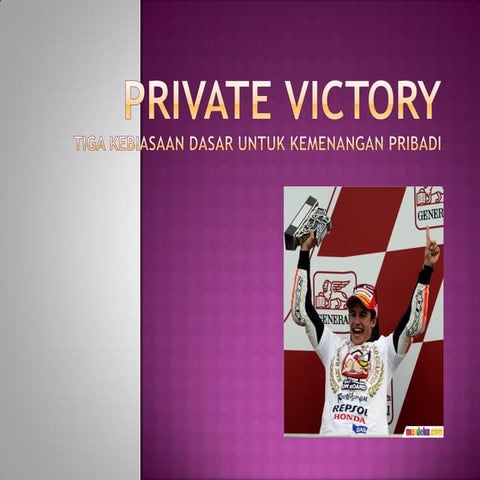 Private victory, tiga kebiasaan untuk kemenangan pribadi | PDF