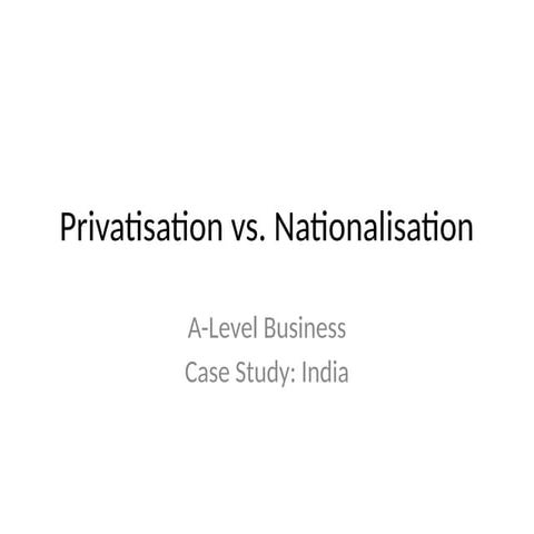 Privatisation_vs_Nationalisation.pptx for AS and A level | PPTX