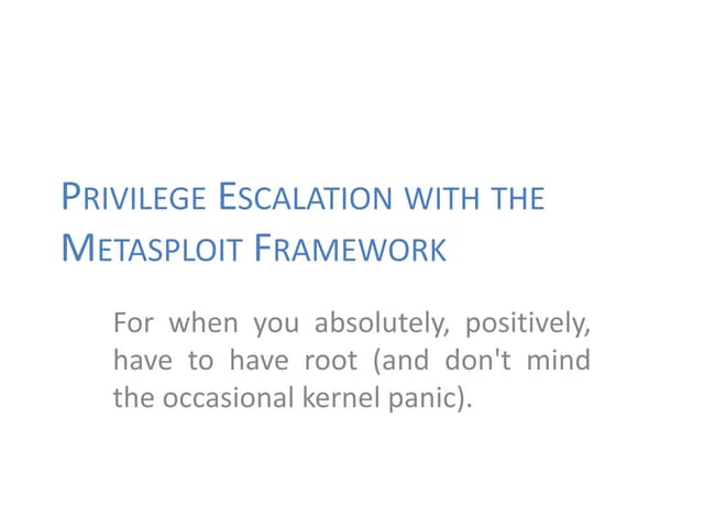 Privilege Escalation With Metasploit Framework Ppt