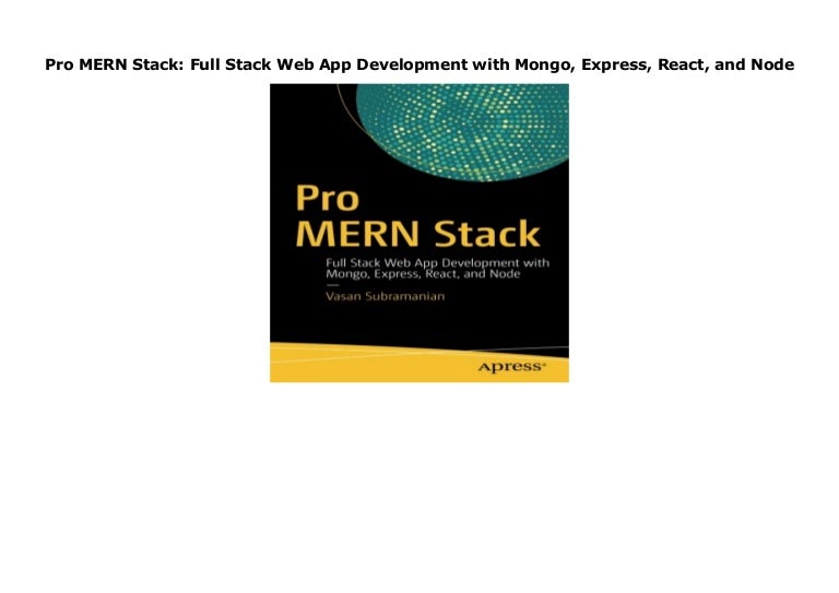 Pro Mern Stack Full Stack Web App Development With Mongo Express R