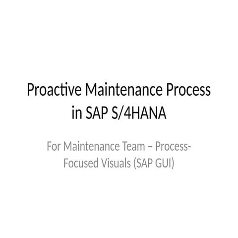 Proactive_Maintenance_SAP_S4HANA_Visual.pptx