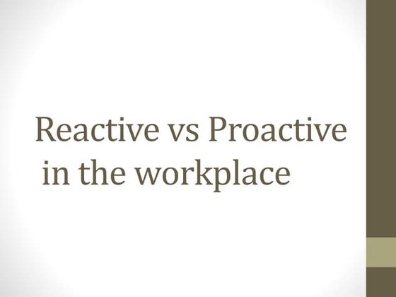 Be proactive | PPT