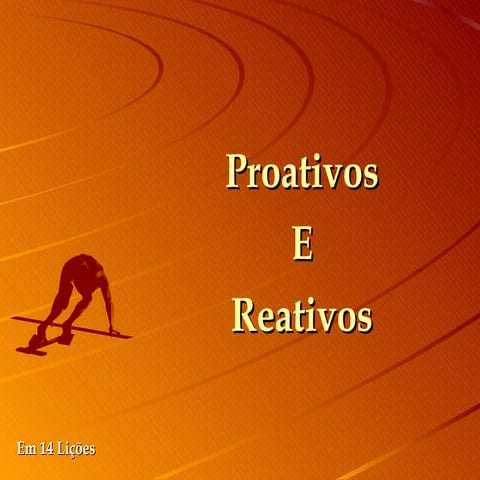 Proativo x reativo | PPS