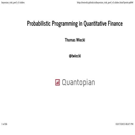 Probabilistic Programming in Quantitative Finance by Thomas Wiecki, Lead Data Scientist at ...
