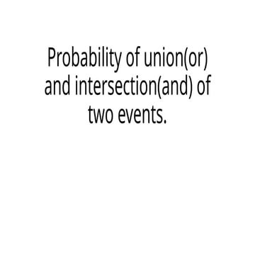 Probability of union and intersectoon.pptx