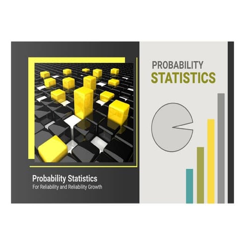 Probability Statistics, Learning for Reliability and Reliability Growth ...