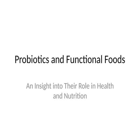 Probiotics_and_Functional_Foods.pptx................. | PPTX