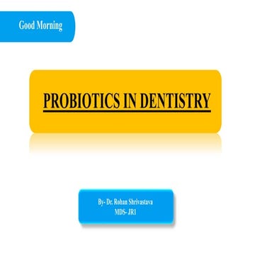 Probiotics in Dentistry | PPTX