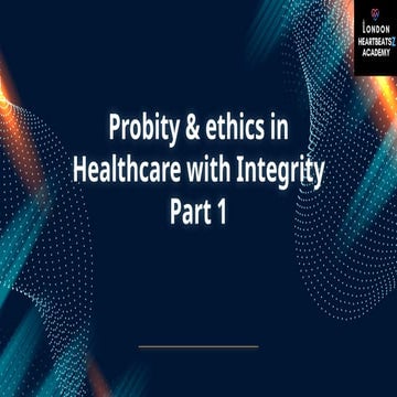 Probity & Ethics in Healthcare with Integrity – Part 1 – London ...