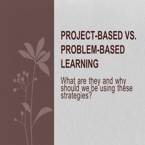 Problem-Based vs. Project Based Learning | PPTX