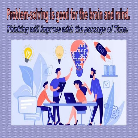 Problem - solving is good for the brain and mind.ppt