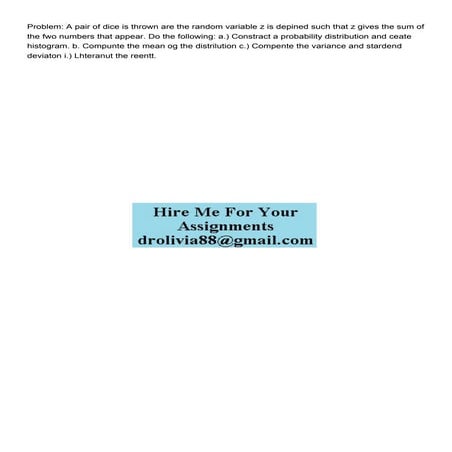 Problem A pair of dice is thrown are the random variable z .pdf
