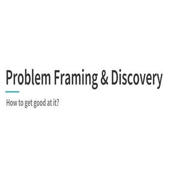 Problem Framing before Problem Solving | PDF
