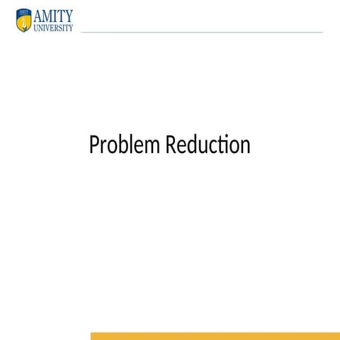 Problem Reduction.ppt btech it. | PPT