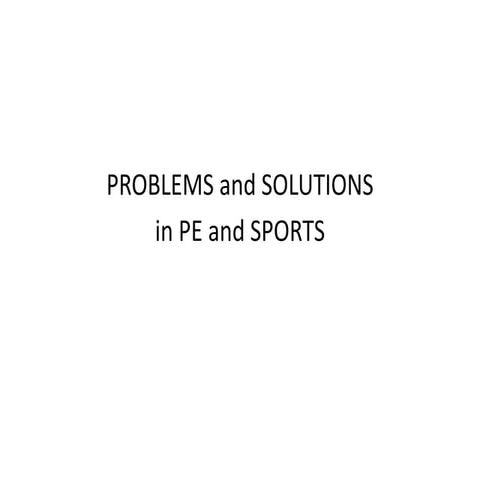 PROBLEMS AND SOLUTIONS IN PE and SPORTS.pptx
