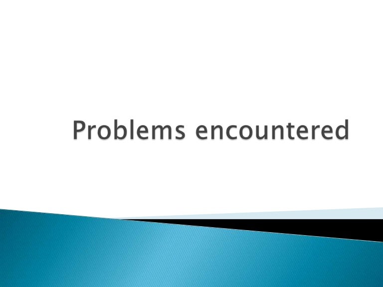 Problems Encountered problems-encountered
