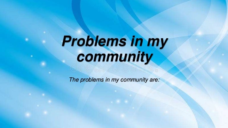Problems in my community