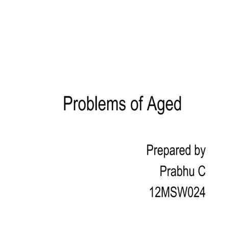 Problems of aged | PPT
