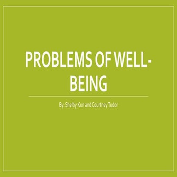 Problems of Well-Being Powerpoint BY Shelby Kun and Courtney Tudor | PPTX