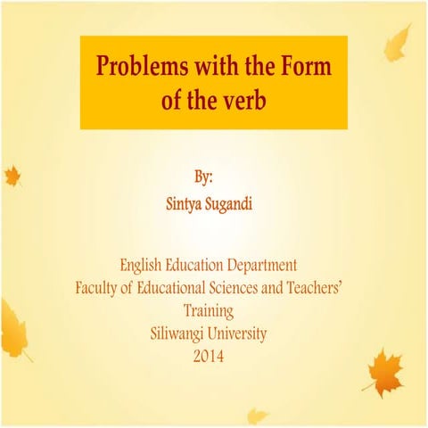 Problem With the Form of The Verb. By: Sintya Sugandi | PPT