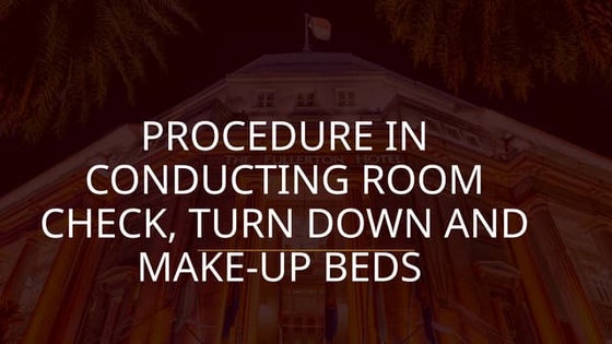 Room make up procedure | PPTX | Bath and Shower | Personal Care