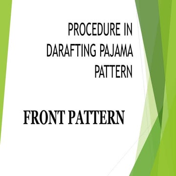 PROCEDURE IN DRAFTING PAJAMA PATTERN ppt.pptx | Style & Fashion