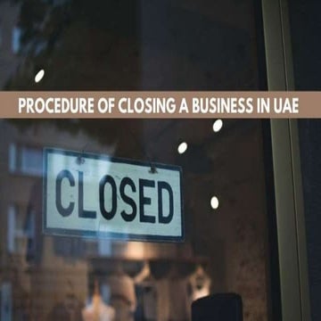 Procedure of closing a business in uae | PPTX