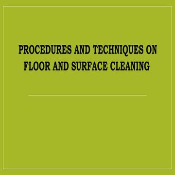 Procedures and Techniques on Floor and Surface Cleaning 2.pptx