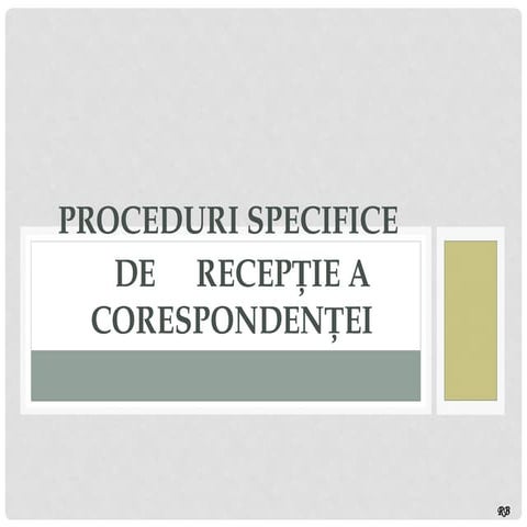 Proceduri specifice de receptie a corespondentei | PPT