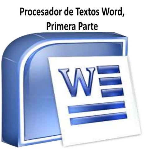 Procesador de textos word, primera parte | PPTX