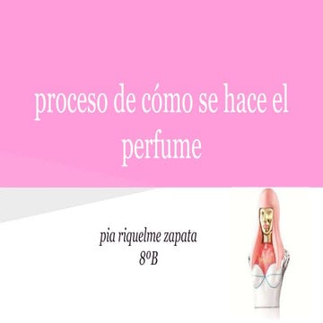 Proceso de cómo se hace el perfume | PPTX