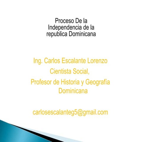 Proceso de la independencia de la republica dominicana ing. carlos ...