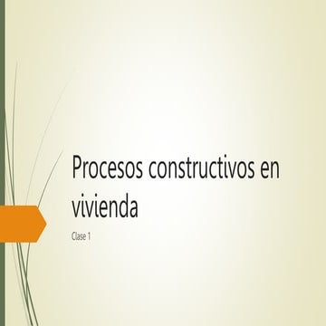 Procesos constructivos en vivienda Clase 1.pptx