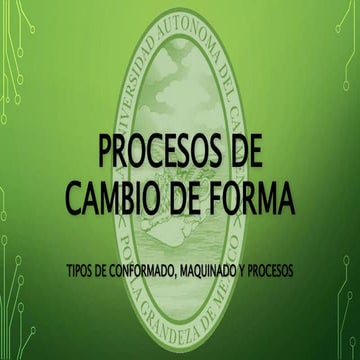 Procesos de cambio de forma (1) | PPTX