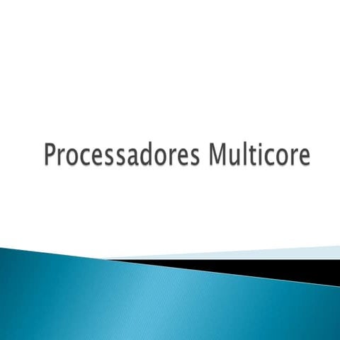 Processadores Multicore | PPTX