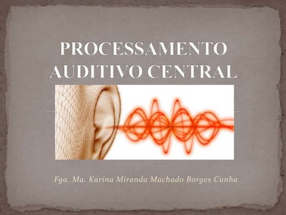Processamento auditivo | PPT