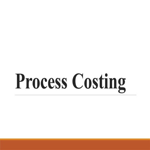 Process Costing in cost accountingUNIT IV.pptx