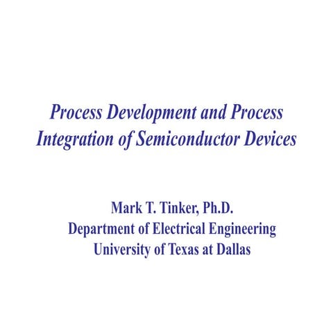 Process Development and Process Integration of Semiconductor Devices.ppt