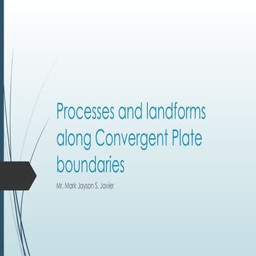 Processes and landforms along Convergent Plate boundaries.pptx