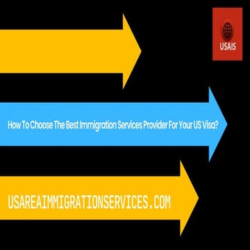 How To Choose The Best Immigration Services Provider For Your US Visa ...