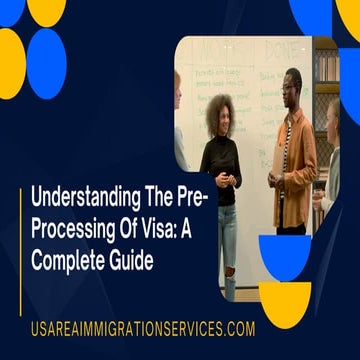 Understanding The Pre-Processing Of Visa: A Complete Guide | PPT
