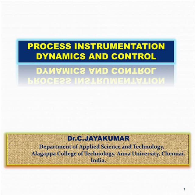 PROCESS INSTRUMENTATION DYNAMICS AND CONTROL -Dr.C.JAYAKUMAR ...
